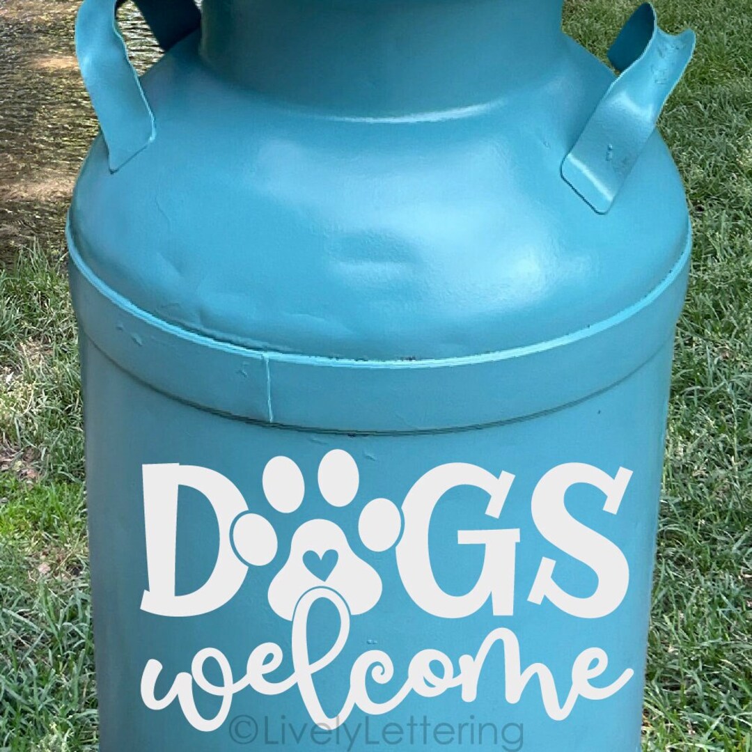 Milk Can Decal | Dogs Welcome Decal | Welcome Decal for Milk Can ...