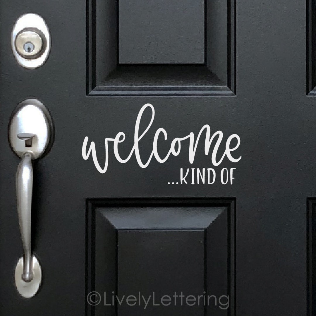 Welcome Kind Of, Unwelcome Entry Decal, Kinda Welcome, Funny Wall Decal ...