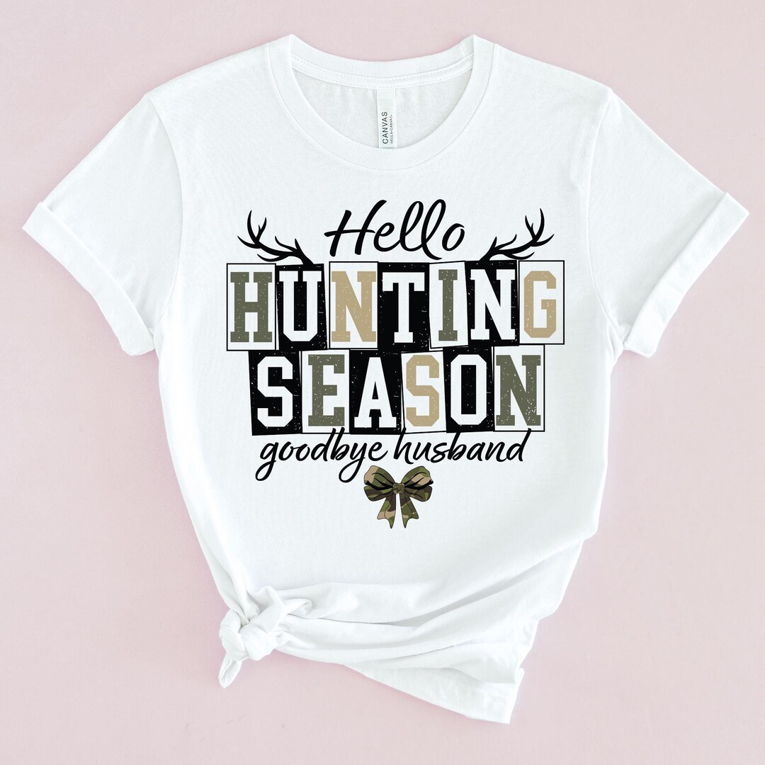 Hello Hunting Season Goodbye Husband Png, Hunting Season Png, Deer ...
