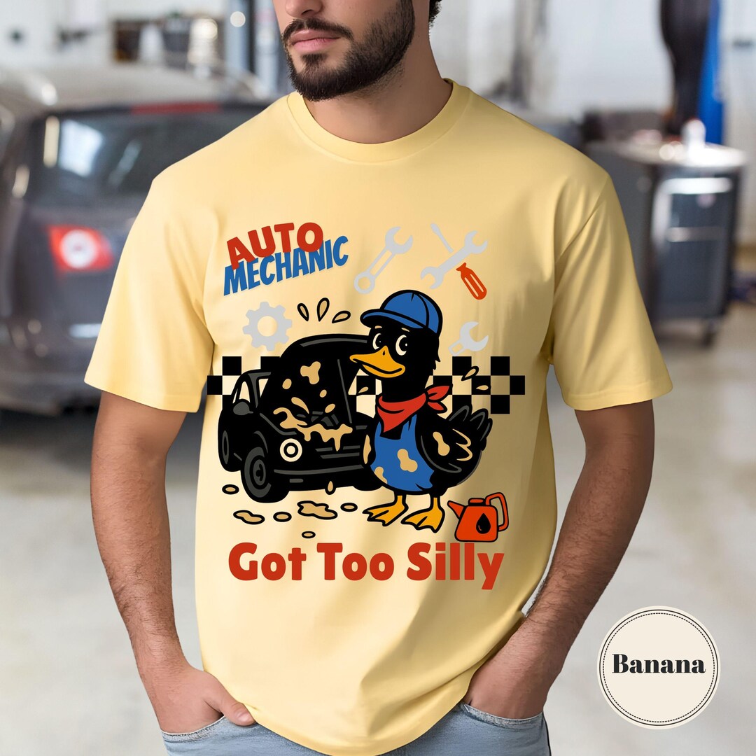 Got Too Silly Funny Auto Mechanic T-shirt, Messy Car Repair, Service ...