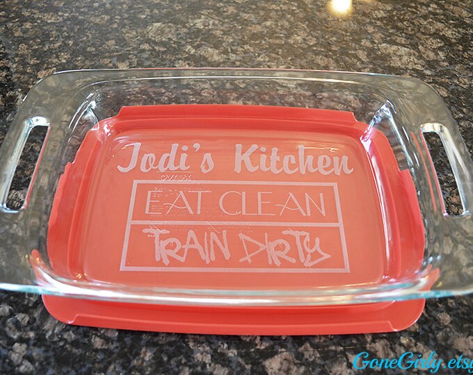 Eat Clean, Train Dirty Pyrex Baking Dish. 7x11 Inches. Plus Free Lid - Etsy