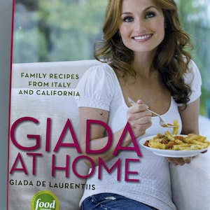 Giada at Home - Family Recipes From Italy and California - A Cookbook ...