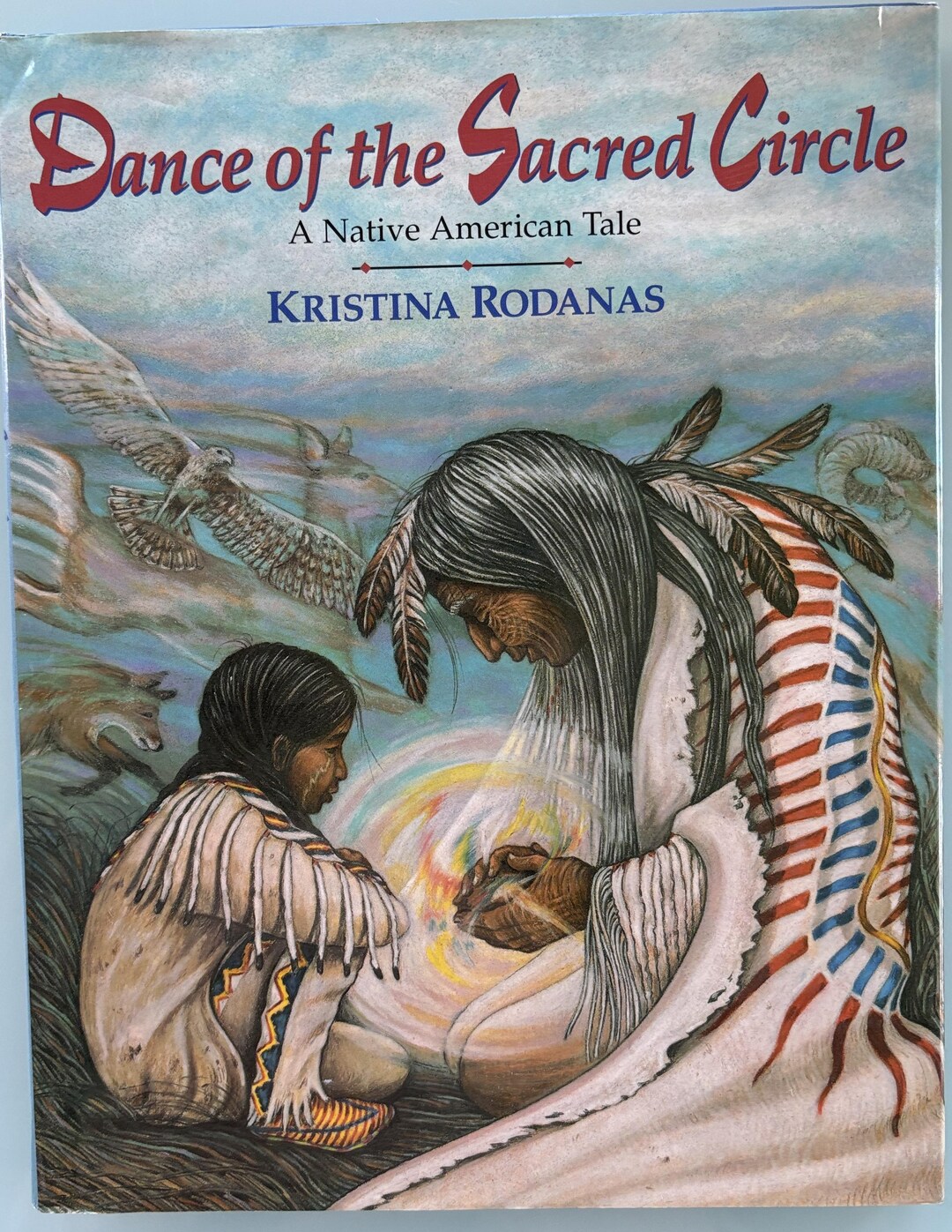 Dance of the Sacred Circle - A Native American Tale ** First Edition ...