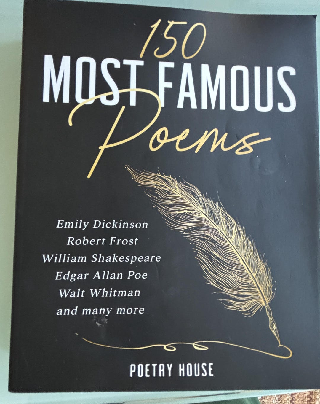 Poetry House 150 Most Famous Poems: Emily Dickinson, Robert Frost ...