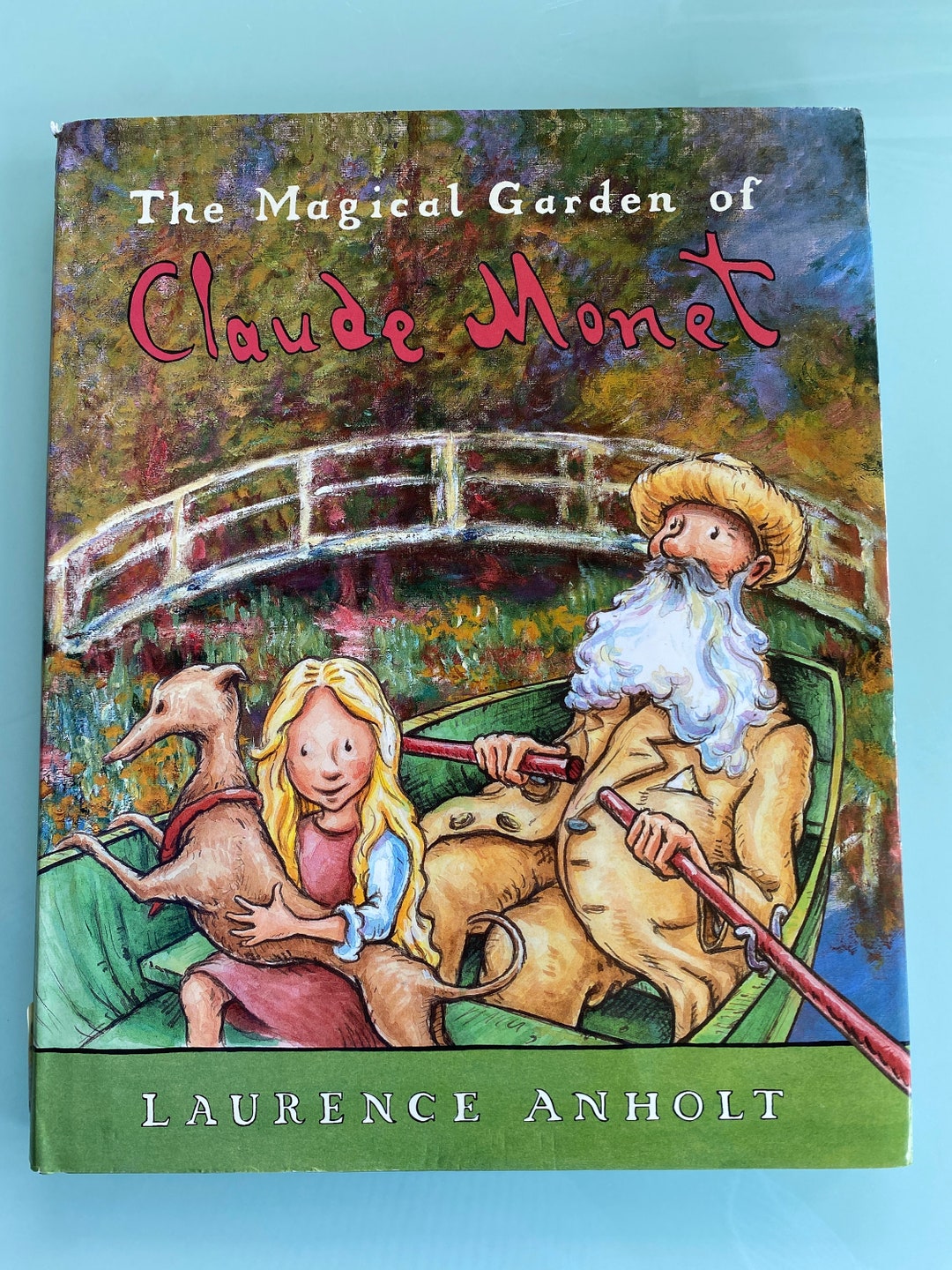 The Magical Garden of Claude Monet by Laurence Anholt 1st Edition for ...
