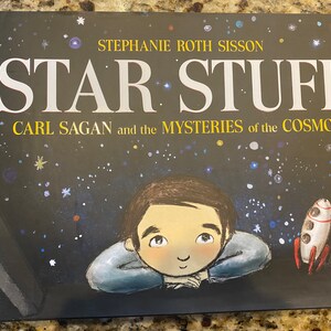 Star Stuff: Carl Sagan and the Mysteries of the Cosmos Roth Sisson ...