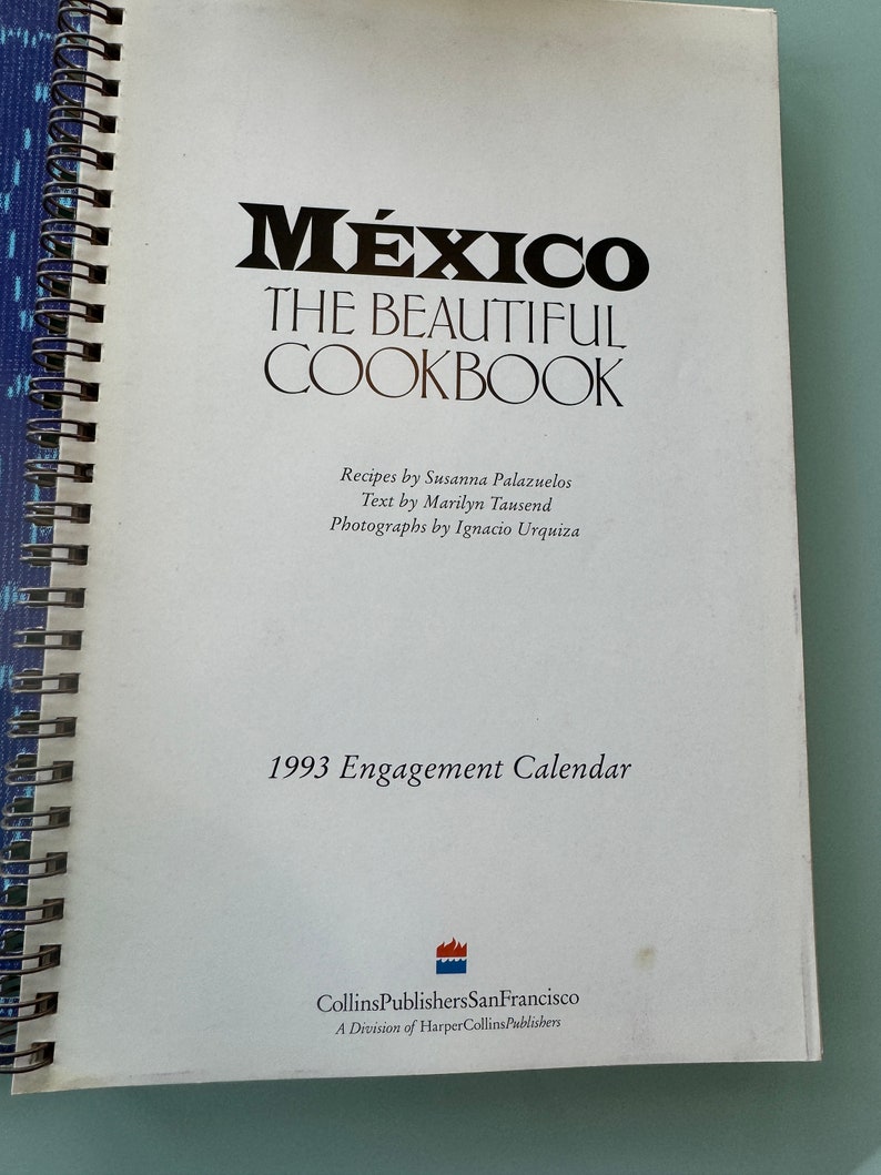 Mexico the Beautiful Cookbook Spiral Bound 1993 Engagement Calendar WOW ...