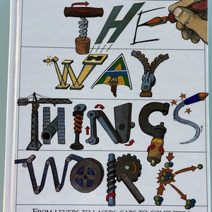 The Way Things Work, From Cars to Computers - the Ultimate Guide to the ...