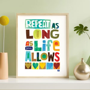Repeat as Long as Life Allows Collage Art Poster - Etsy