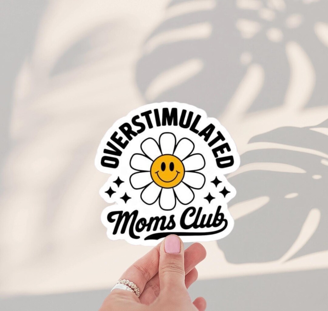 Overstimulated Moms Club Sticker – Funny Exhausted Mom Decal for Water ...