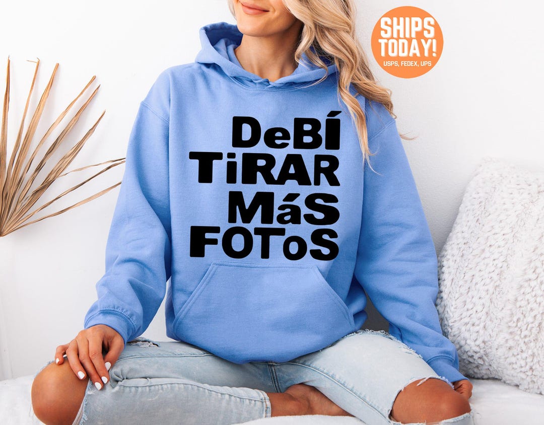 Bad Bunny Debí Tirar Más Fotos Hoodie, Spanish Lyrics Sweatshirt ...