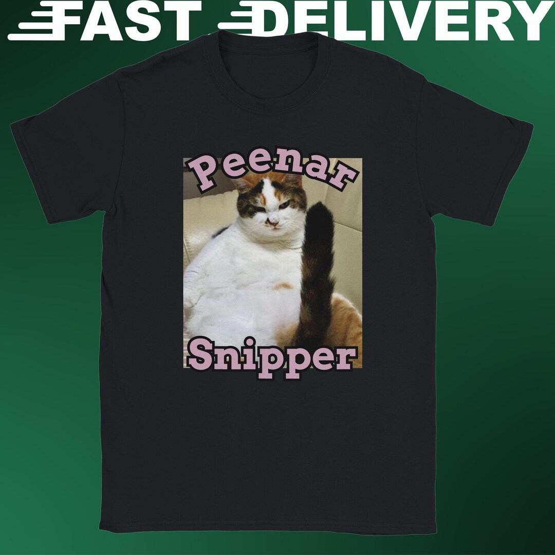 Peenar Snipper Funny Cat Meme T-shirt Gift for Woman Tee Shirt, Dank ...
