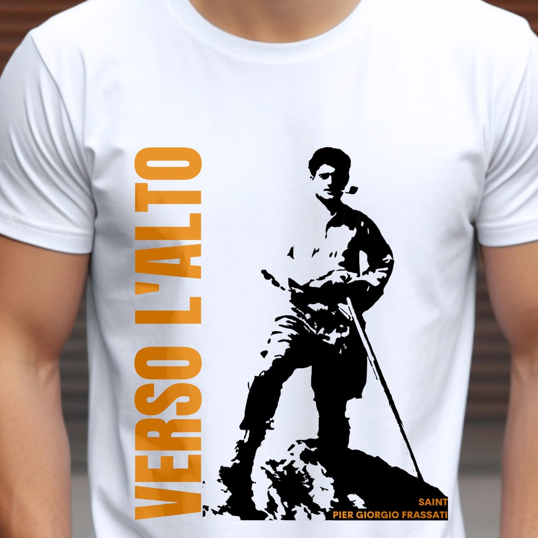 Pier Giorgio Frassati 'verso L’alto' Catholic T-shirt/sweatshirt ...