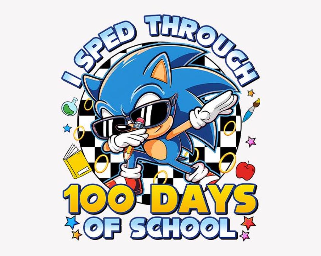 Sonic 100 Days of School Png, Sonic Sped Through 100 Days of School Png ...