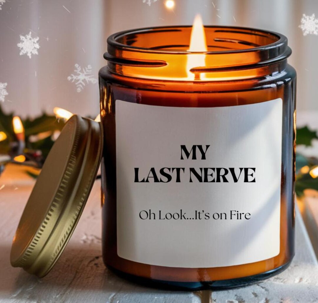My Last Nerve Candles, Coconut Apricot Wax 4oz9oz Funny Candle Gift ...