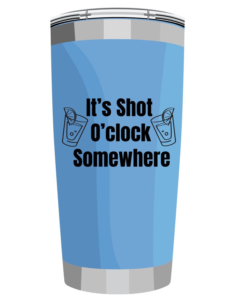 It's Shot O'clock Somewhere Digital PNG, SVG, JPG, Instant Download ...