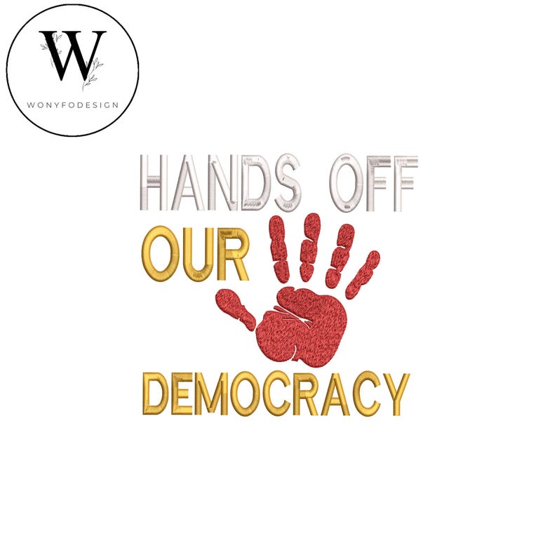 Hands off Our Democracy Embroidery Design – Bold Protest Graphic ...