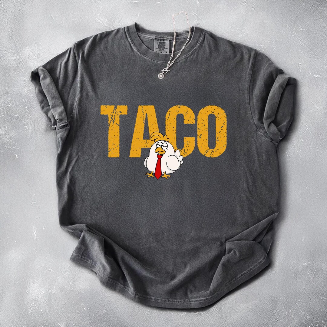 TACO Chicken Shirt, Trump Always Chickens Out Tee, Anti-dt Political ...