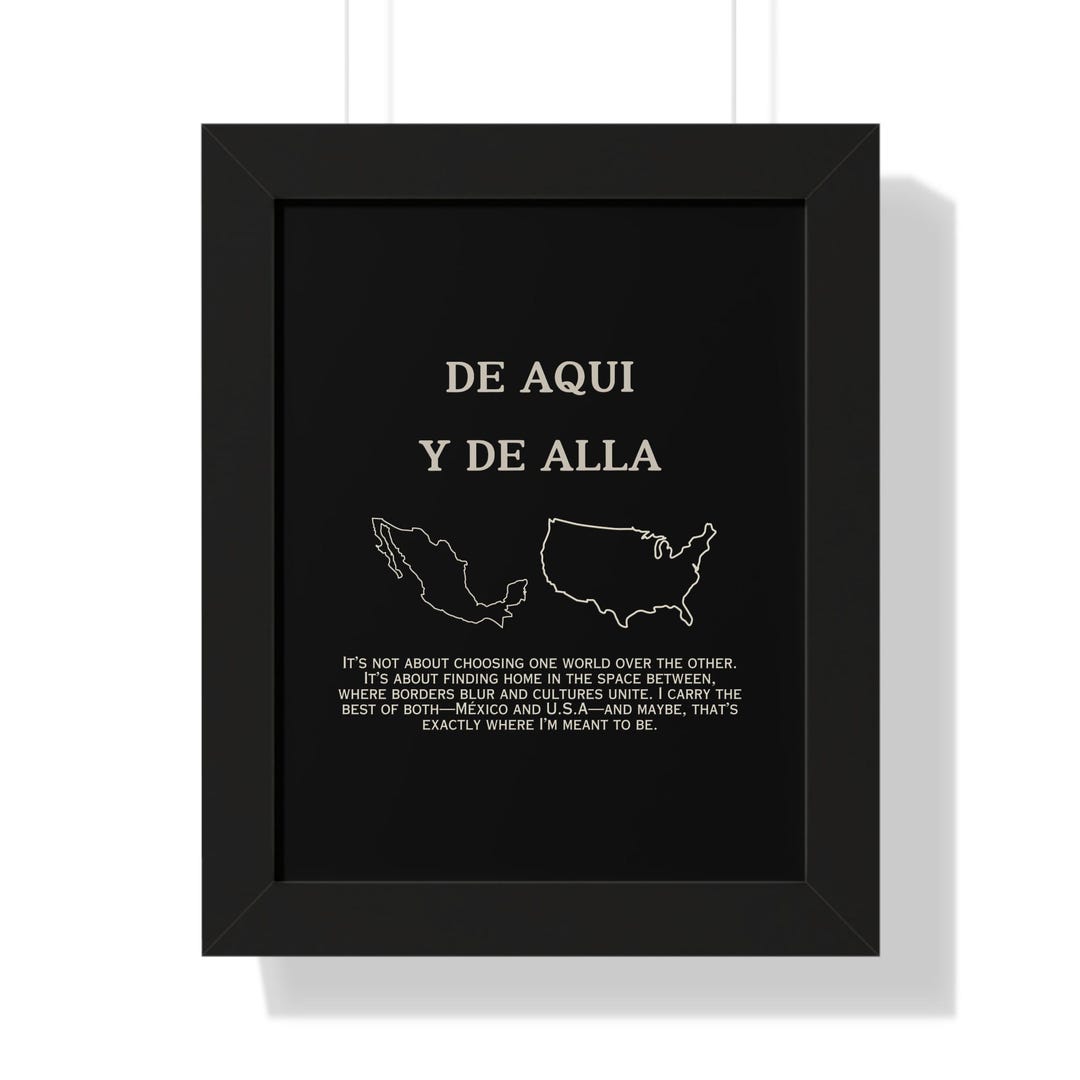 Black De Aquí Y De Allá" Framed Vertical Poster - Celebrate the Harmony ...