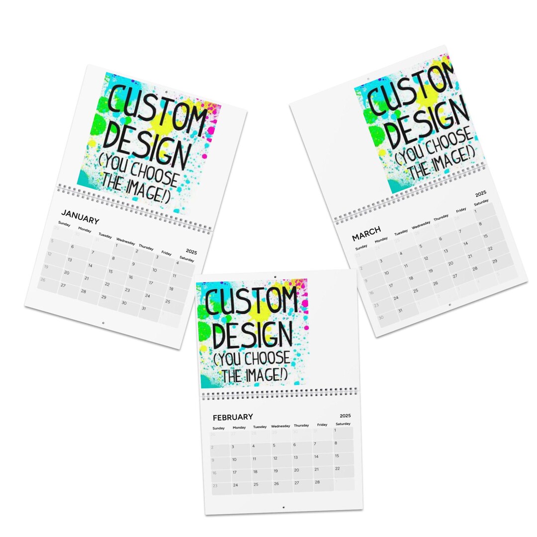 CUSTOM Wall Calendar With a Design of Your Choice, Calendar 2025 ...