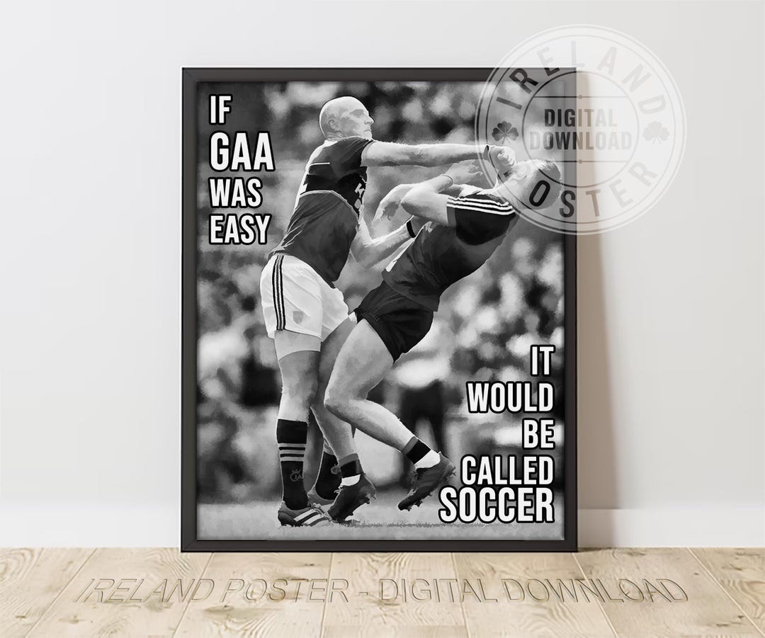 Gaelic Football Vs Soccer Poster – Funny Irish Sports Wall Art ...