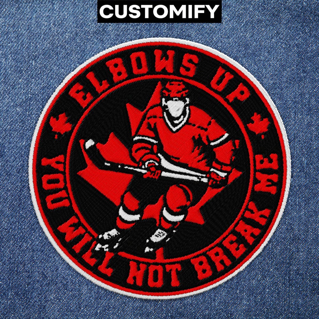 Elbows up Ice Hockey Canada is Not for Sale Patch You Will Not Break Me ...