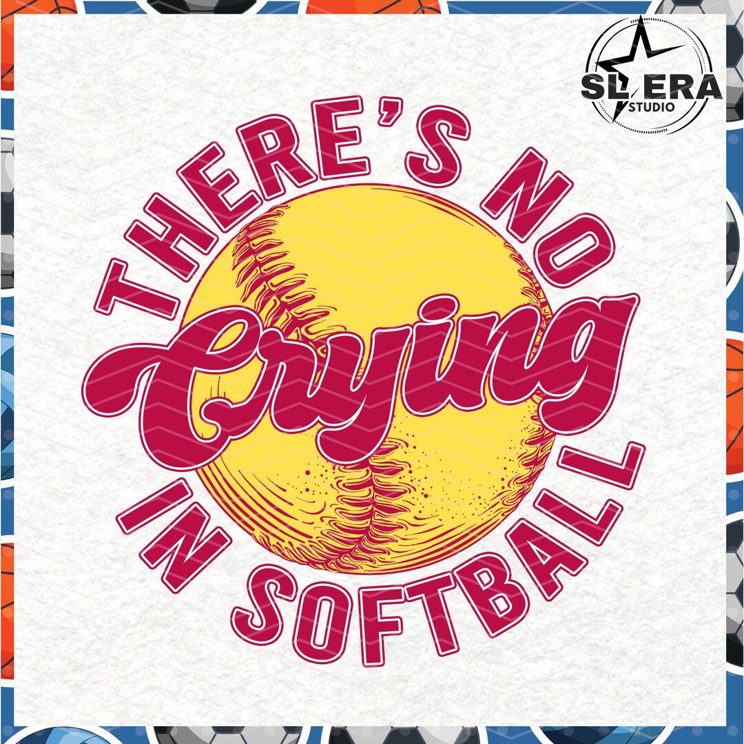 Retro There is No Crying in Softball Png, Funny Softball Png, Softball ...