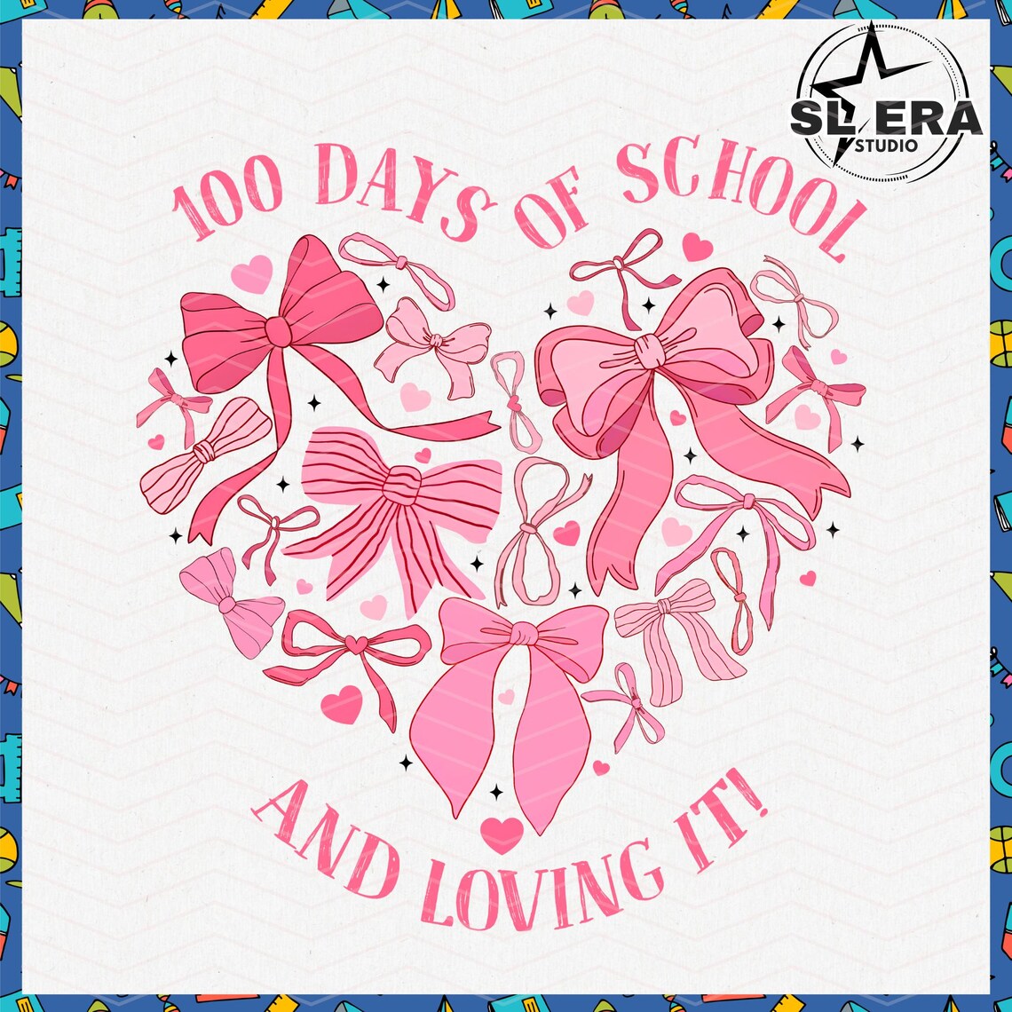 100 Day of Loving School Png, Coquette Heart 100 Day of School Png, 100 ...