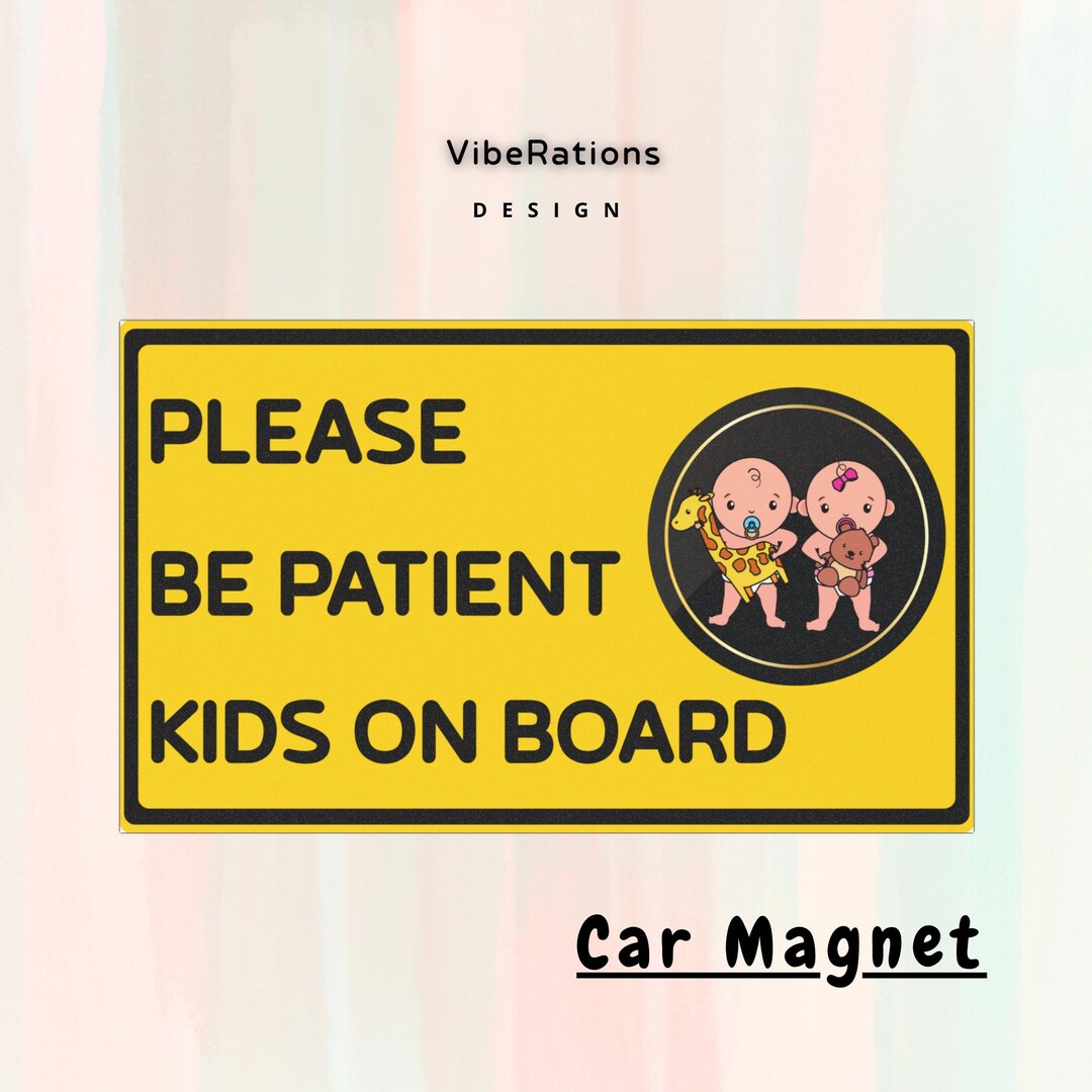 Please Be Patient Kids on Board Car Magnet – Family Safety Sign | Gift ...