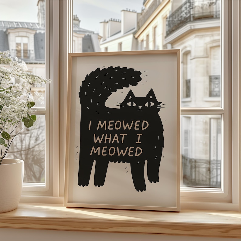 I Meowed What I Meowed Digital Download, Funny Black Cat Wall Art ...