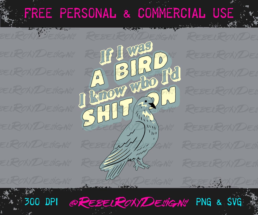 If I Was Bird, I Know Who I'd Shit On A Digital Download With High ...