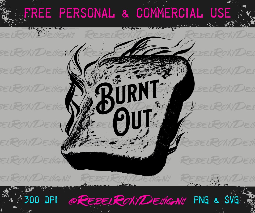Burnt Out Toast PNG SVG: Funny Distressed Graphic (digital Download) - Etsy