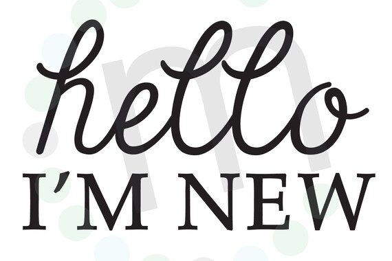 Hello I'm New SVG File | Etsy