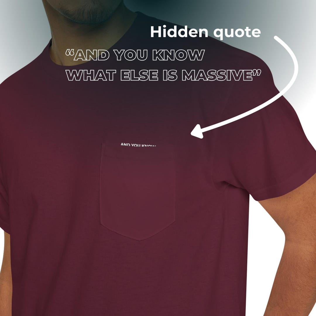 And You Know What Else is Massive, Funny Quote Hidden in Shirt Pocket ...