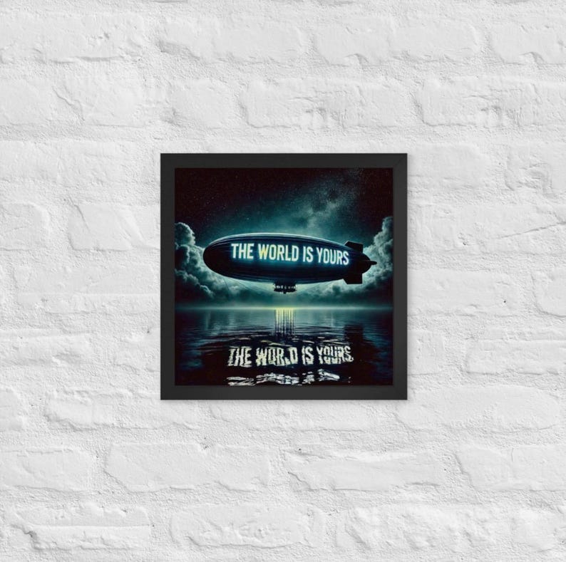 The World is Yours Motivational Wall Art - Futuristic Blimp Poster for ...