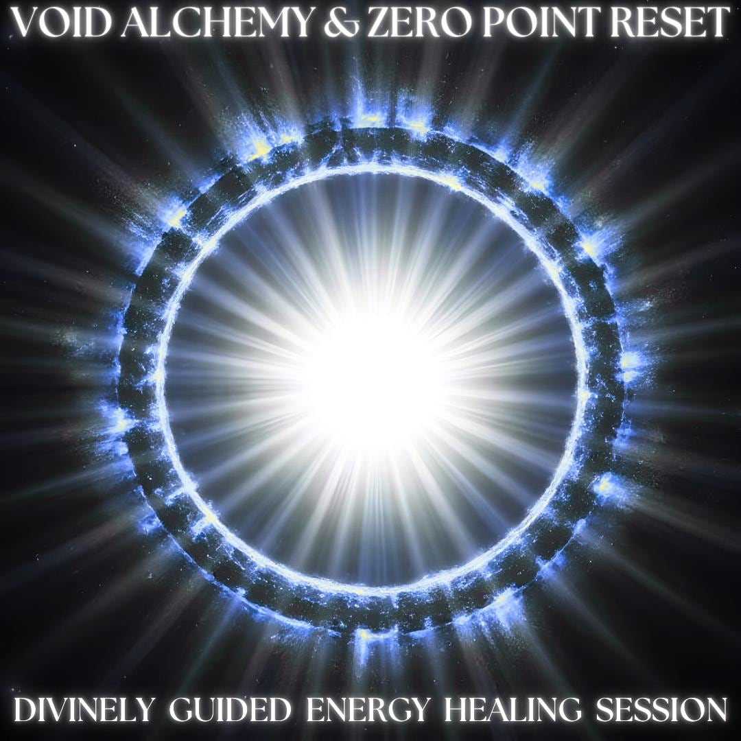 Void Alchemy & Zero Point Reset - Divinely Guided Energy Healing ...