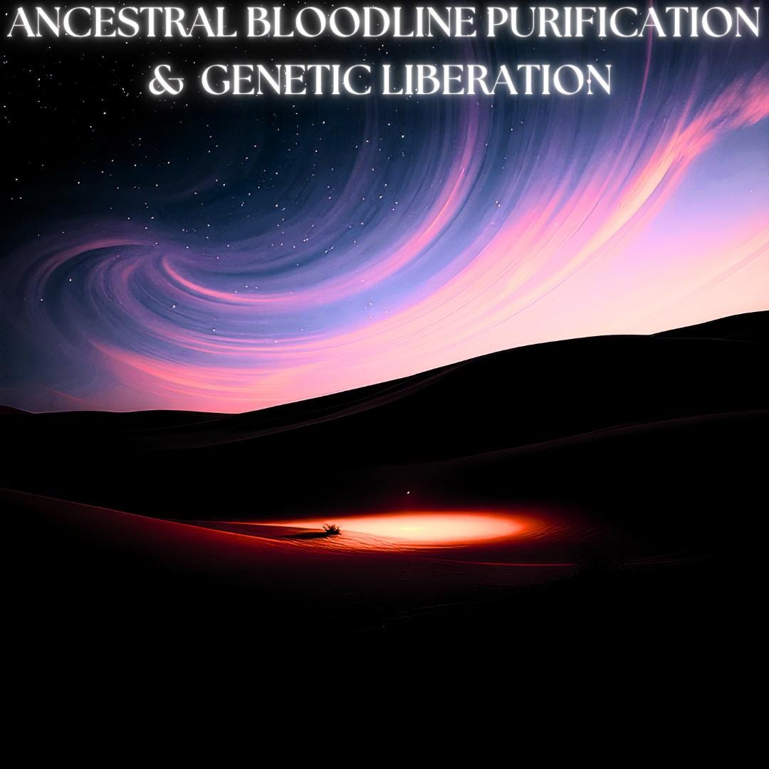 Ancestral Bloodline Purification & Genetic Liberation - Free Your ...