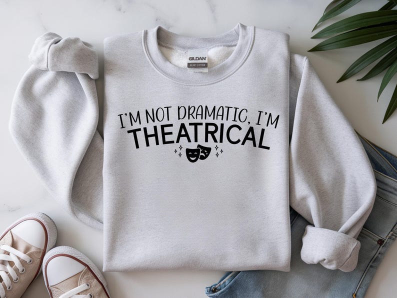 I’m Not Dramatic, I’m Theatrical PNG – Acting & Theatre Humor Design ...
