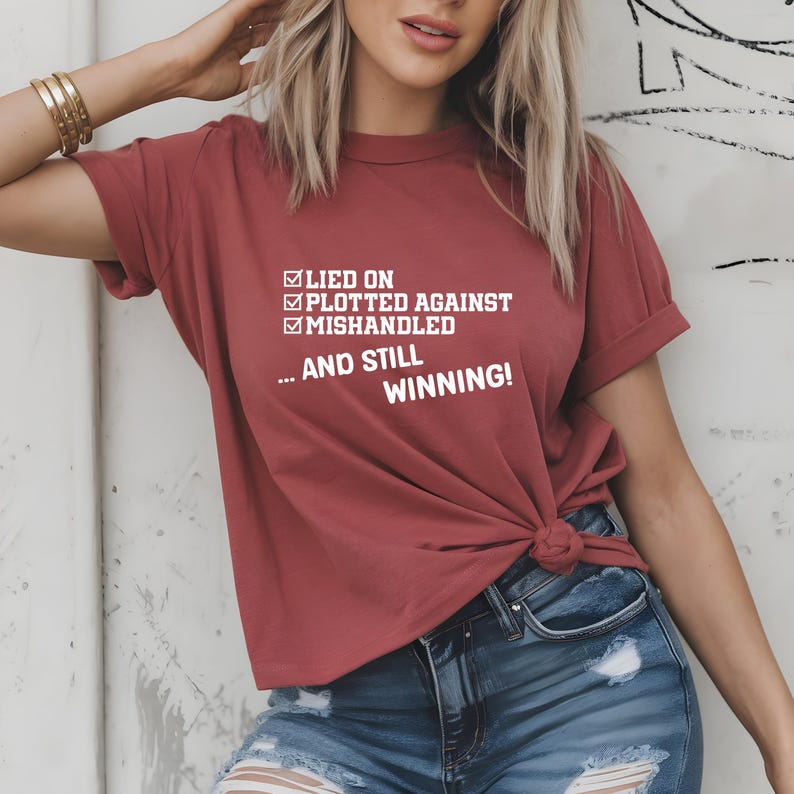 Lied On, Plotted Against, Mishandled and Still Winning PNG - Etsy