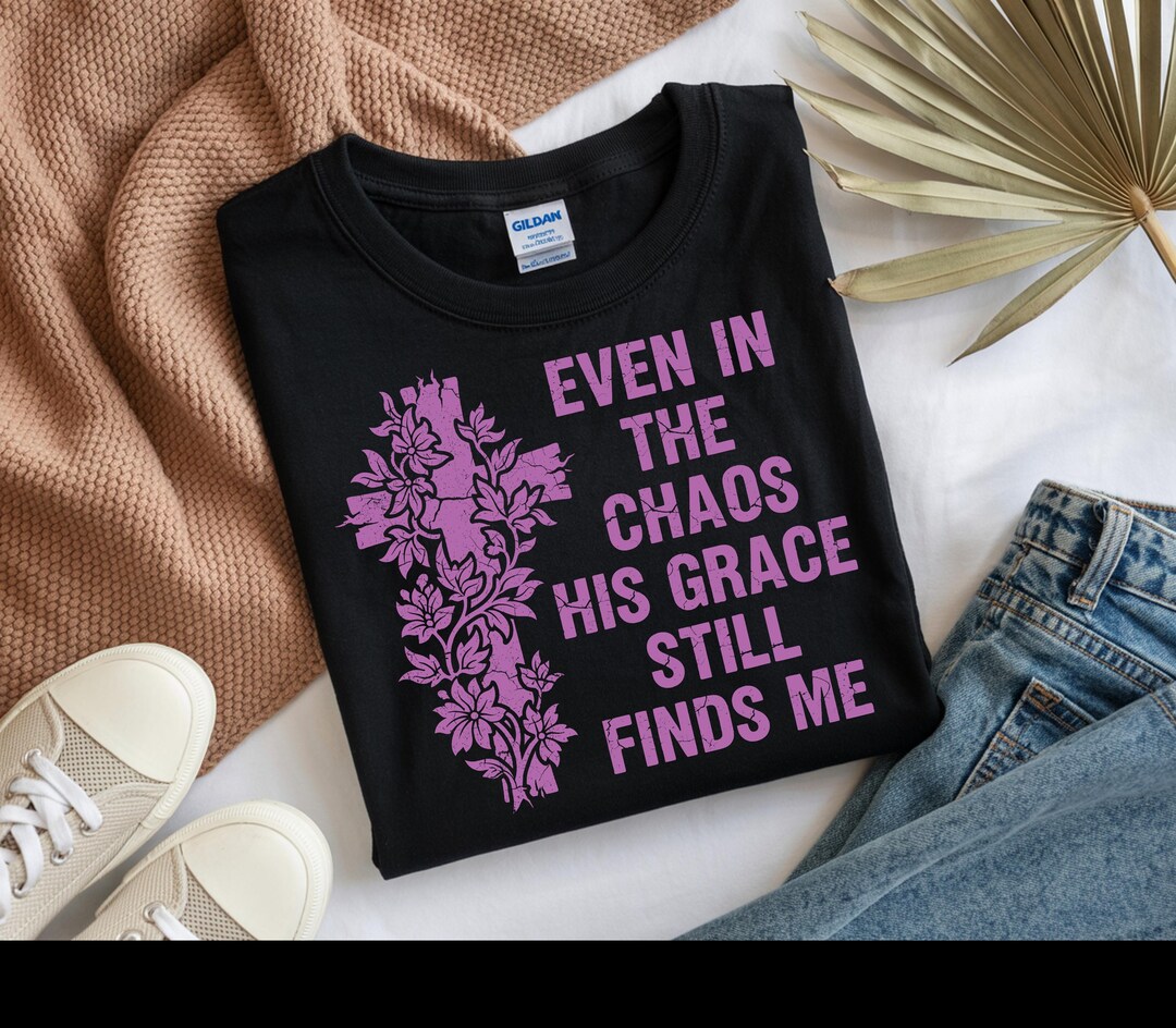 Even in the Chaos His Grace Finds Me PNG SVG - Etsy