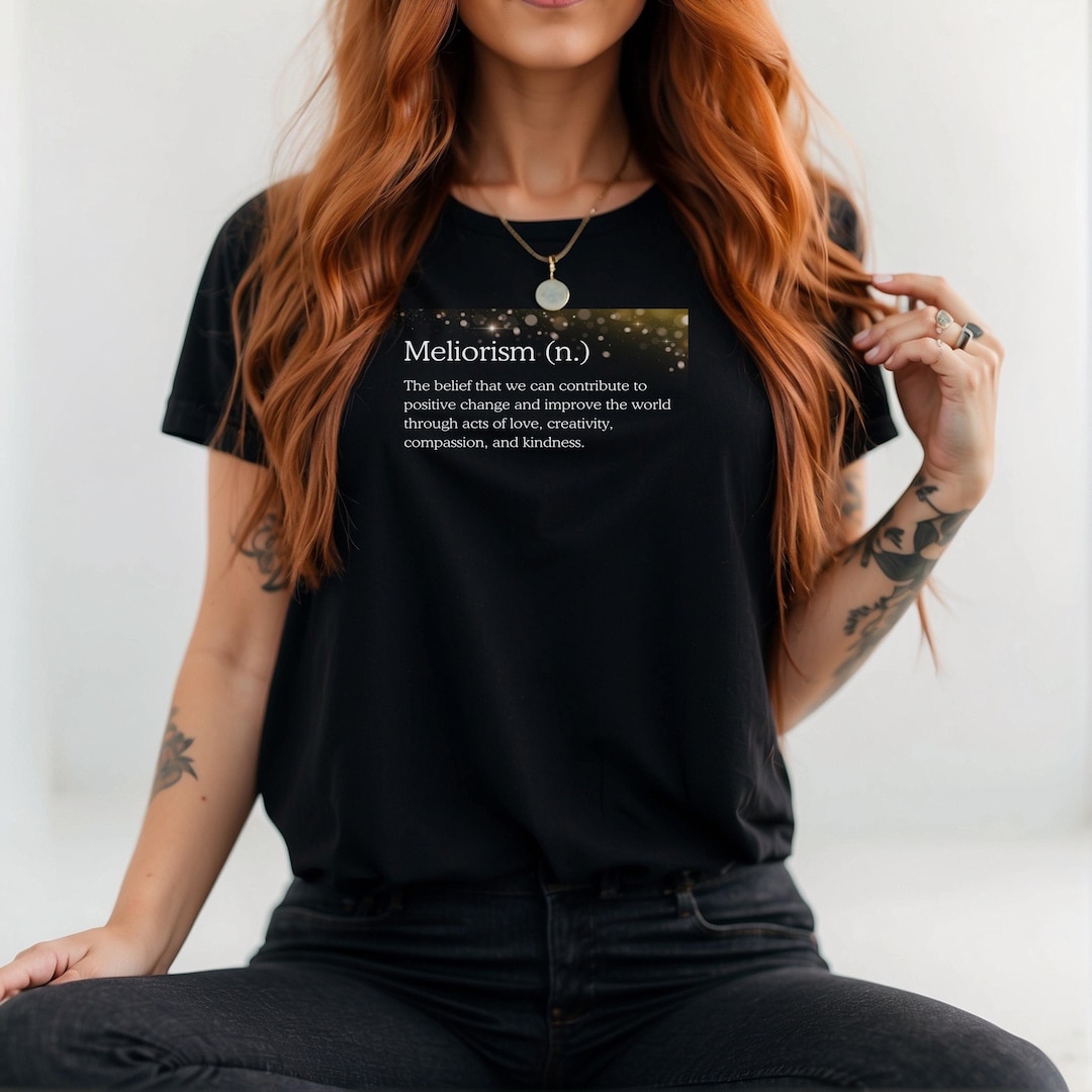 Word Definition Tee: Rare Word Definitions, Meliorism, Positive Change ...
