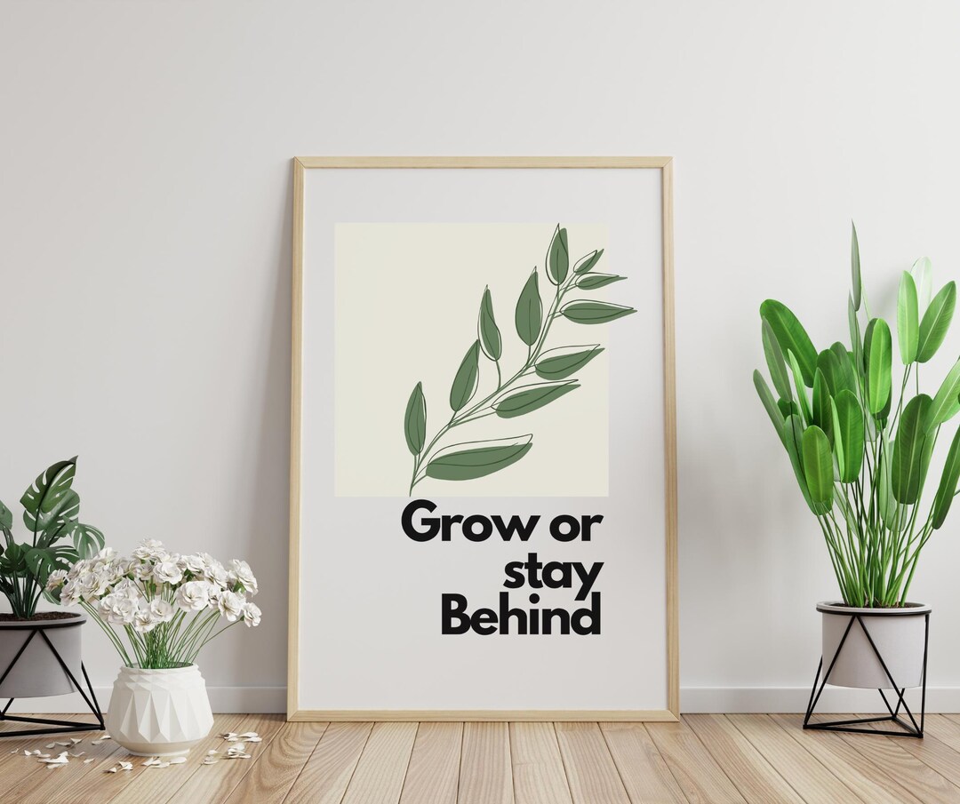 Grow or Stay Behind Wall Art , Printable Art, Minimalist Office Decor ...