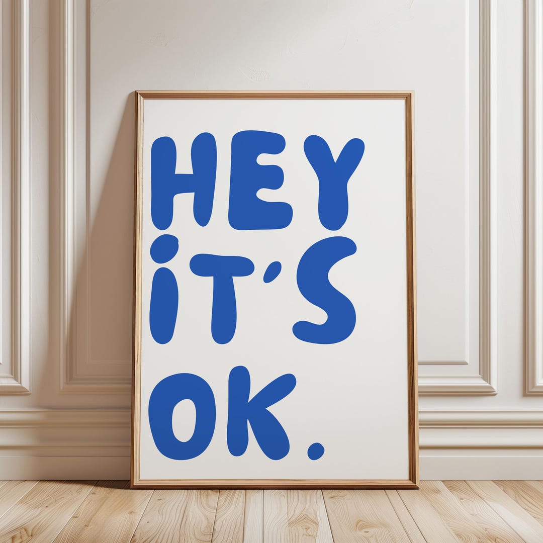 Positive Quote Poster, Hey It's Ok Typography Print, Blue Trendy Wall ...