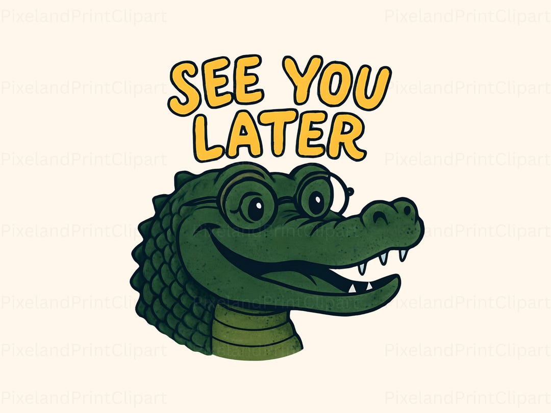 Later Gator Png, Funny Alligator Png, Sarcastic Png, Later Alligator ...