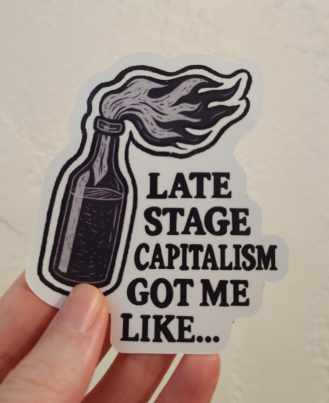 Molotov Cocktail - Late Stage Capitalism Got Me Like...sticker - Etsy