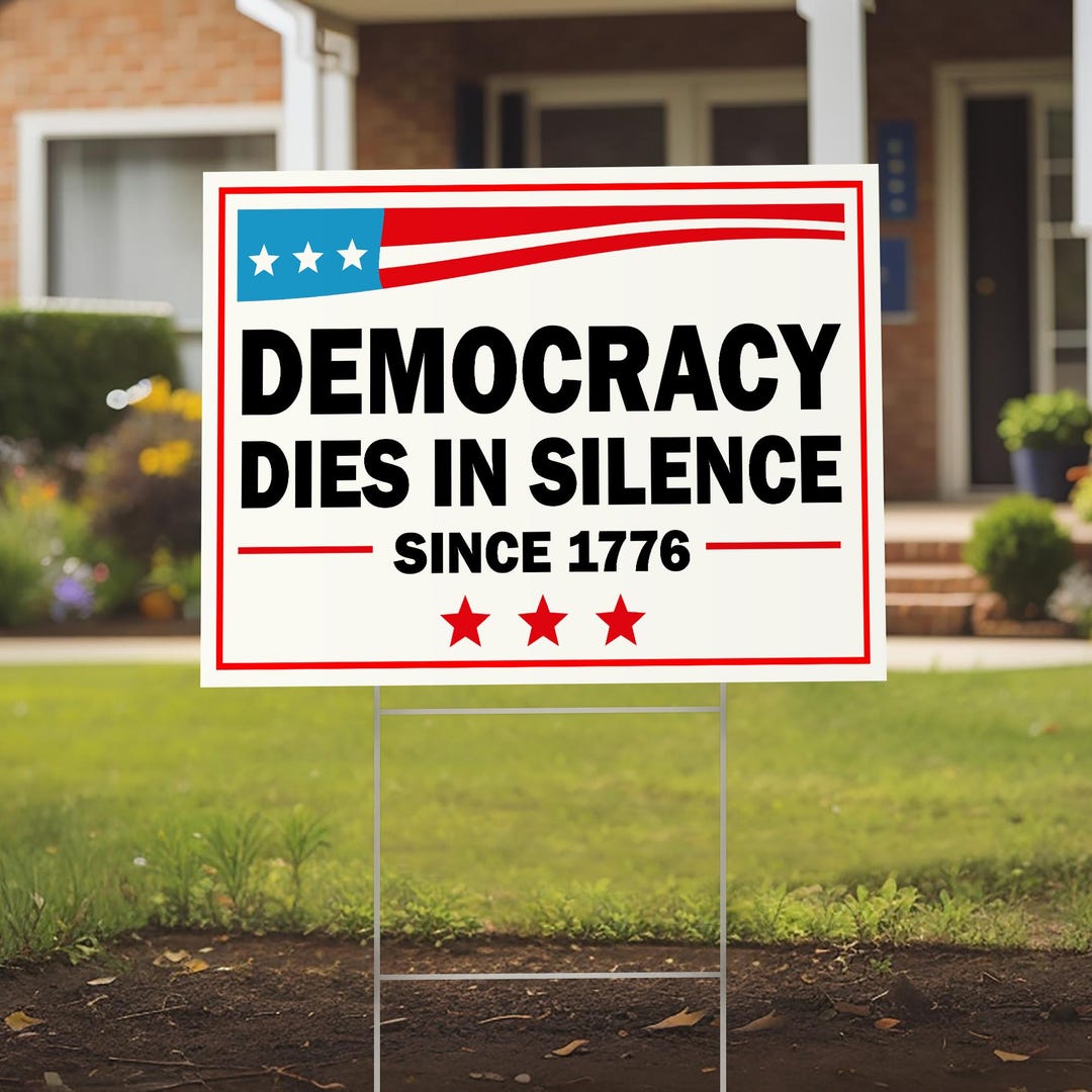 Democracy Dies in Silence Yard Sign, Political Lawn Decor - Etsy