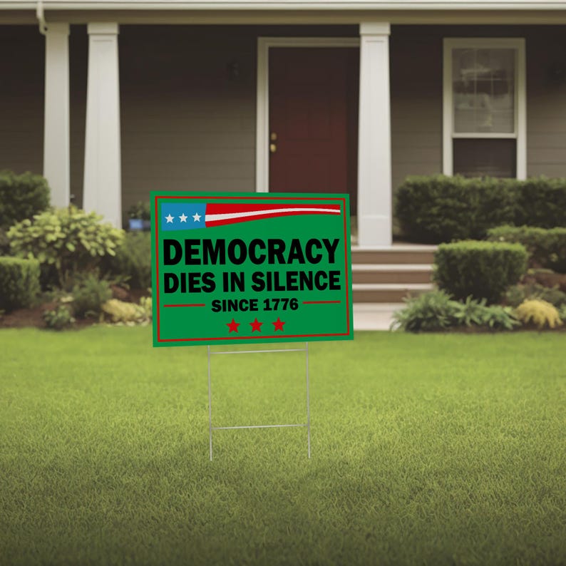 Democracy Dies in Silence Yard Sign, Political Lawn Decor - Etsy