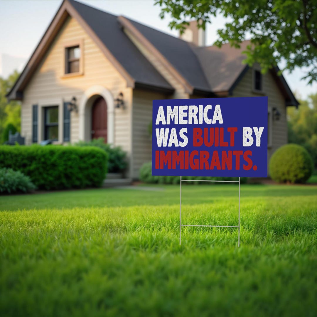 America Was Built by Immigrants Yard Sign, Double-sided Coroplast - Etsy