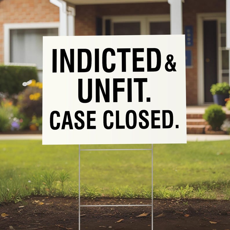 Anti-trump 'indicted & Unfit' Yard Sign: Double-sided Protest Decor - Etsy