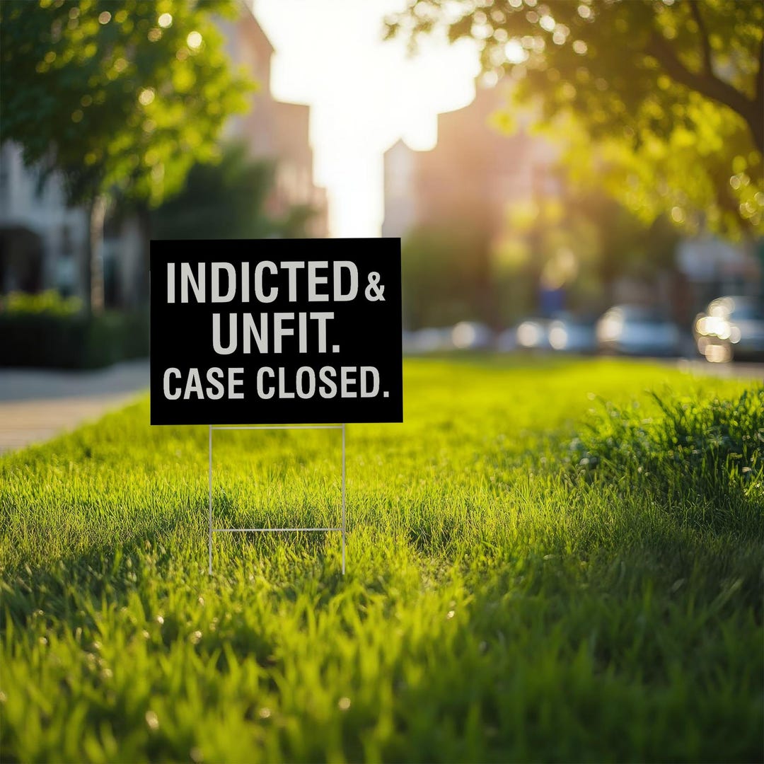 Anti-trump 'indicted & Unfit' Yard Sign: Double-sided Protest Decor - Etsy